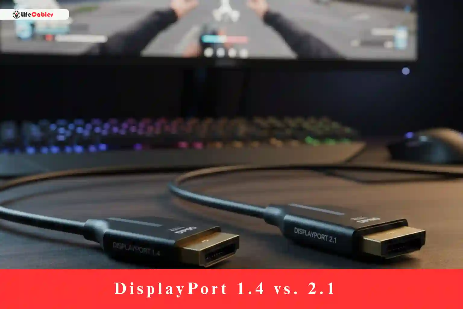 DisplayPort 1.4 vs 2.1: Which cable is best for a 240Hz gaming monitor ...